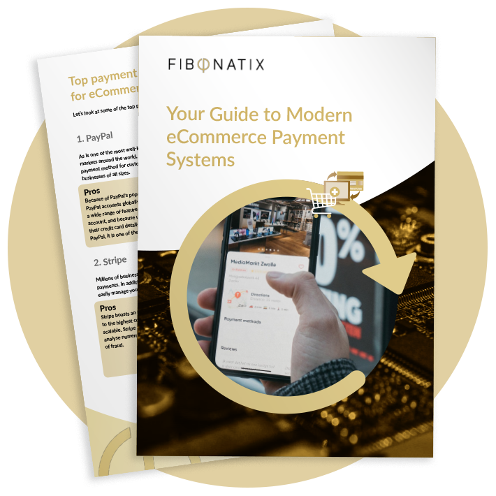 Guide to Modern eCommerce Payment Systems | Fibonatix Guide Guide to Modern eCommerce Payment Systems | Fibonatix Guide